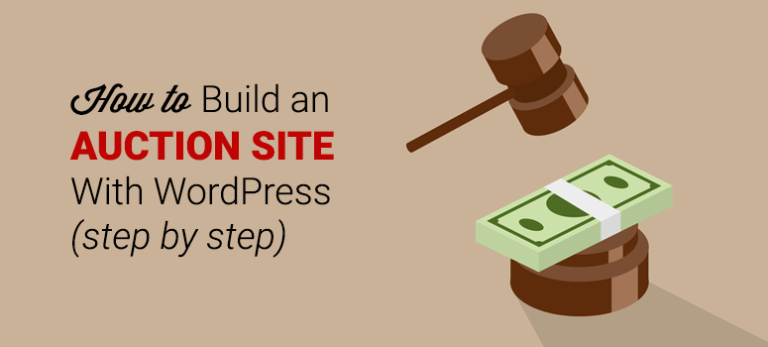 How to Build an Auction Site With WordPress (Step by Step)