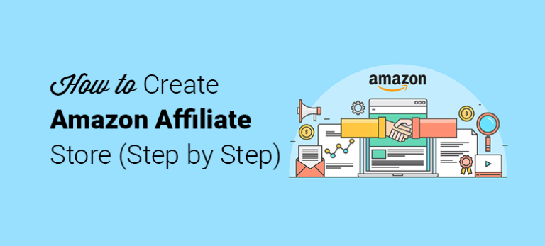 How to Create an Amazon Affiliate Store (Step by Step)
