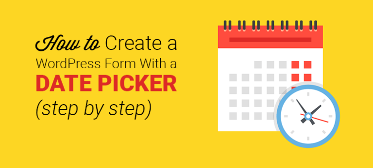 How to Create a WordPress Form with a Date Picker