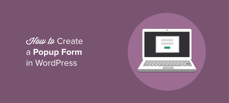  How To Create A Popup Form In WordPress Step By Step 