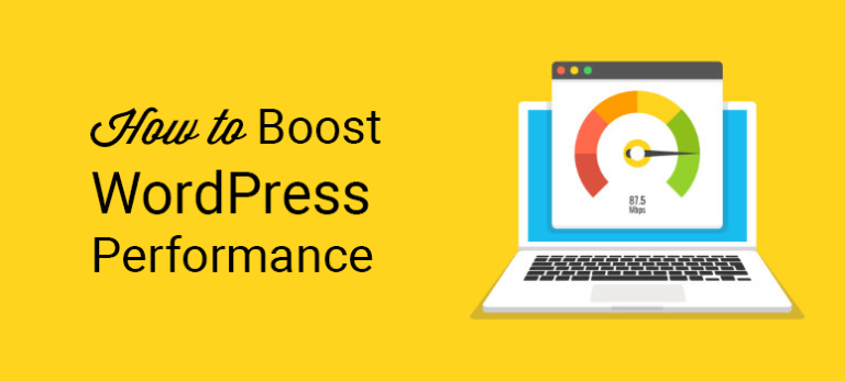How to Boost WordPress Performance & Speed (Expert Advice)