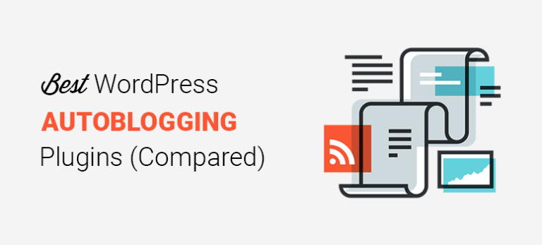 5 Best WordPress Autoblogging Plugins to Autopilot Your Blog