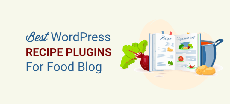 7 Best WordPress Recipe Plugins For Your Food Blog