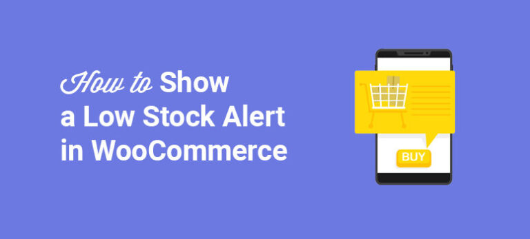 How to Show Low Stock Alerts in WooCommerce (The Easy Way)