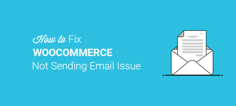 Woocommerce Not Sending Emails How To Fix Woocommerce Email Issues