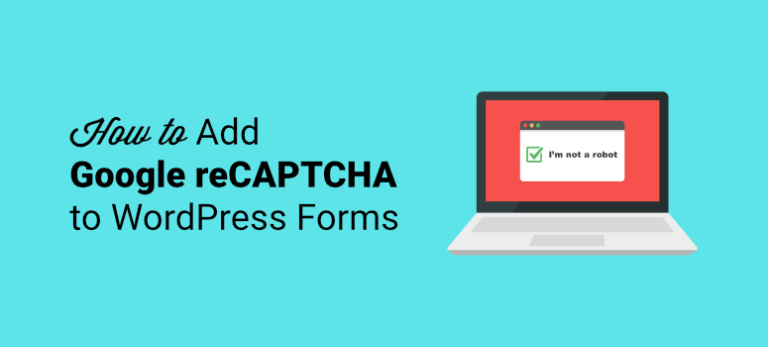 How to Add Google reCAPTCHA to Your Contact Form