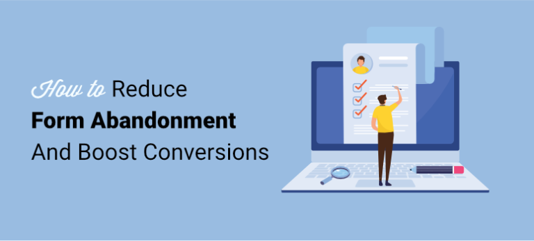 How To Reduce Form Abandonment and Boost Conversions - IsItWP