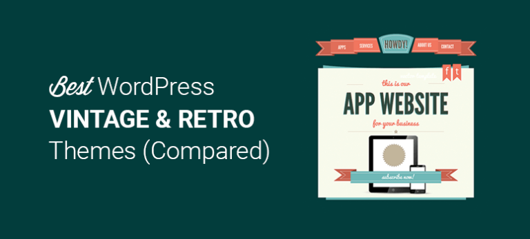 10+ Best Vintage and Retro WordPress Themes (Free Included)