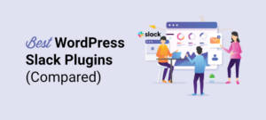 Best WordPress Slack Plugins to Improve Communication (2025)
