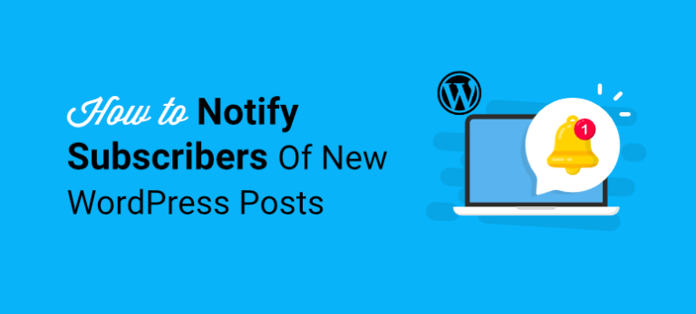 How to Notify Subscribers of New WordPress Posts - IsItWP
