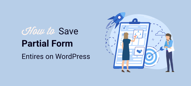 How To Save Partial Form Data In Wordpress Step By Step