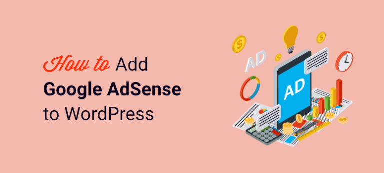 How to Add Google AdSense Ads to WordPress (Beginners Guide)